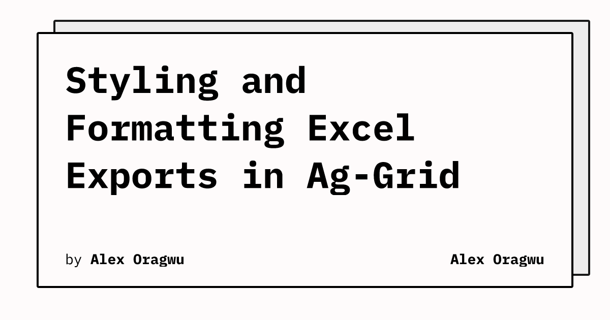Styling and Formatting Excel Exports in Ag-Grid